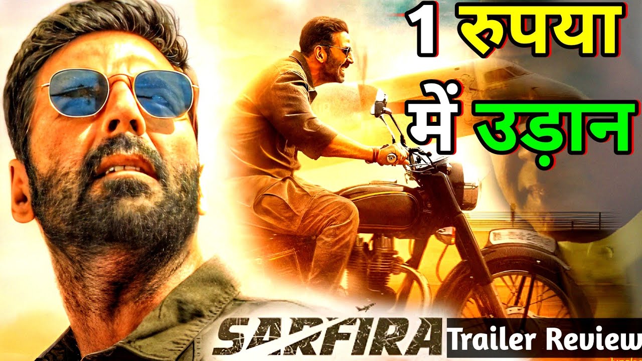 Sarfira Movie Trailer Review || सरफिरा फिल्म ट्रेलर रिव्यू || Akshay ...