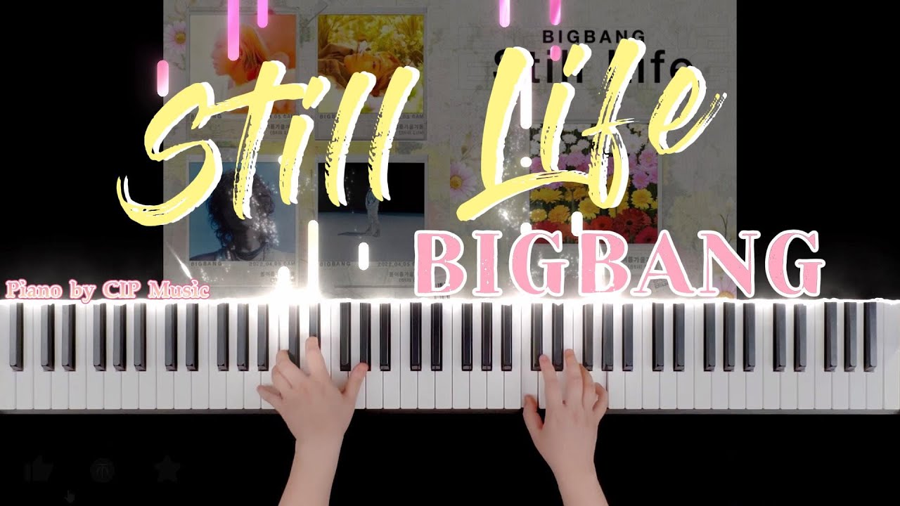 BIGBANG Still Life Piano Cover | Piano Cover by CIP Music - YouTube