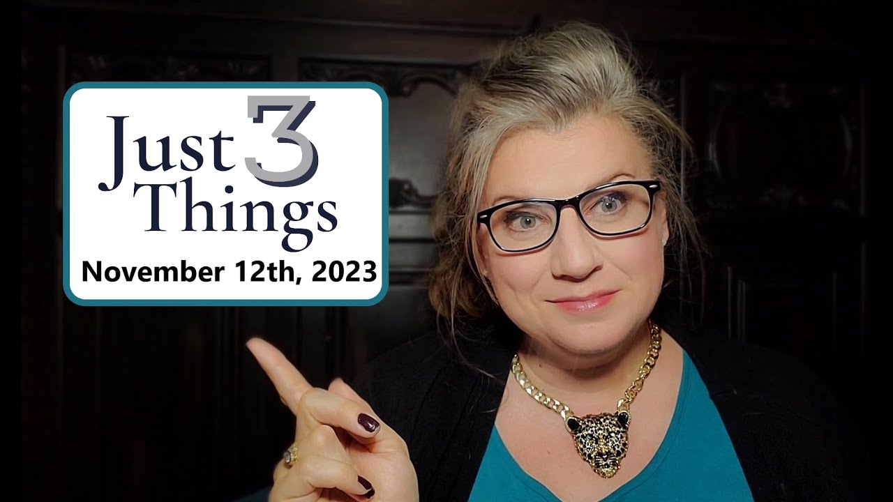 Just Three Things | November 12th, 2023 - YouTube