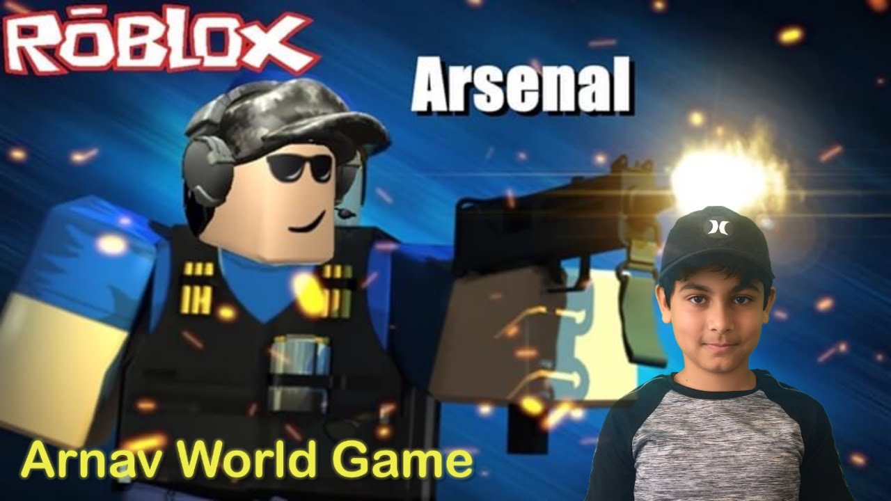 Arsenal Roblox - Part 6 - Watch Gameplay @ Arnav World Game - YouTube