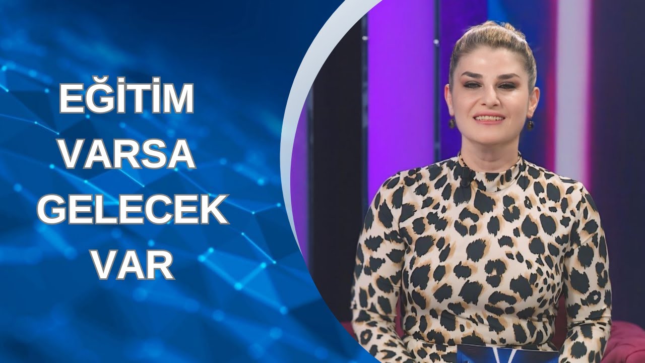 Eğitim Varsa Gelecek Var - 2. Bölüm - YouTube