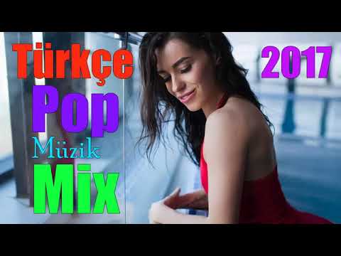 2017 En İyi Türkçe Pop Müzik Mix Şarkılar Eylül 2017 En iyi şarkı koleksiyonu 2017-2018