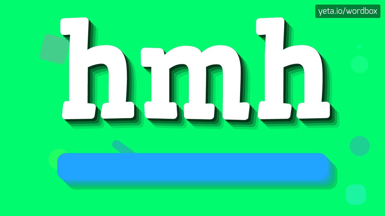 HMH - HMH Pronunciation Guide: How to Say 'hmh' Correctly Every Time ...