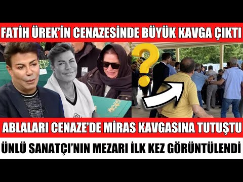 ÜNLÜ SANATÇI FATİH ÜREK’İN ŞOK EDEN CENAZE GÖRÜNTÜLERİ ORTAYA ÇIKTI ABLALARI MİRAS KAVGASINA TUTUŞTU