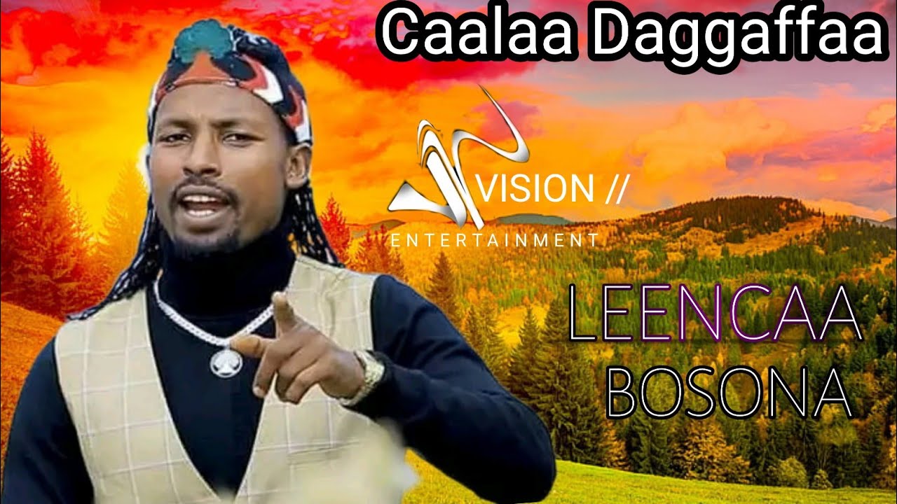 Caalaa Daggaffaa_LEENCAA BOSONA_#Ethiopian music New Oromo music_#2023 ...