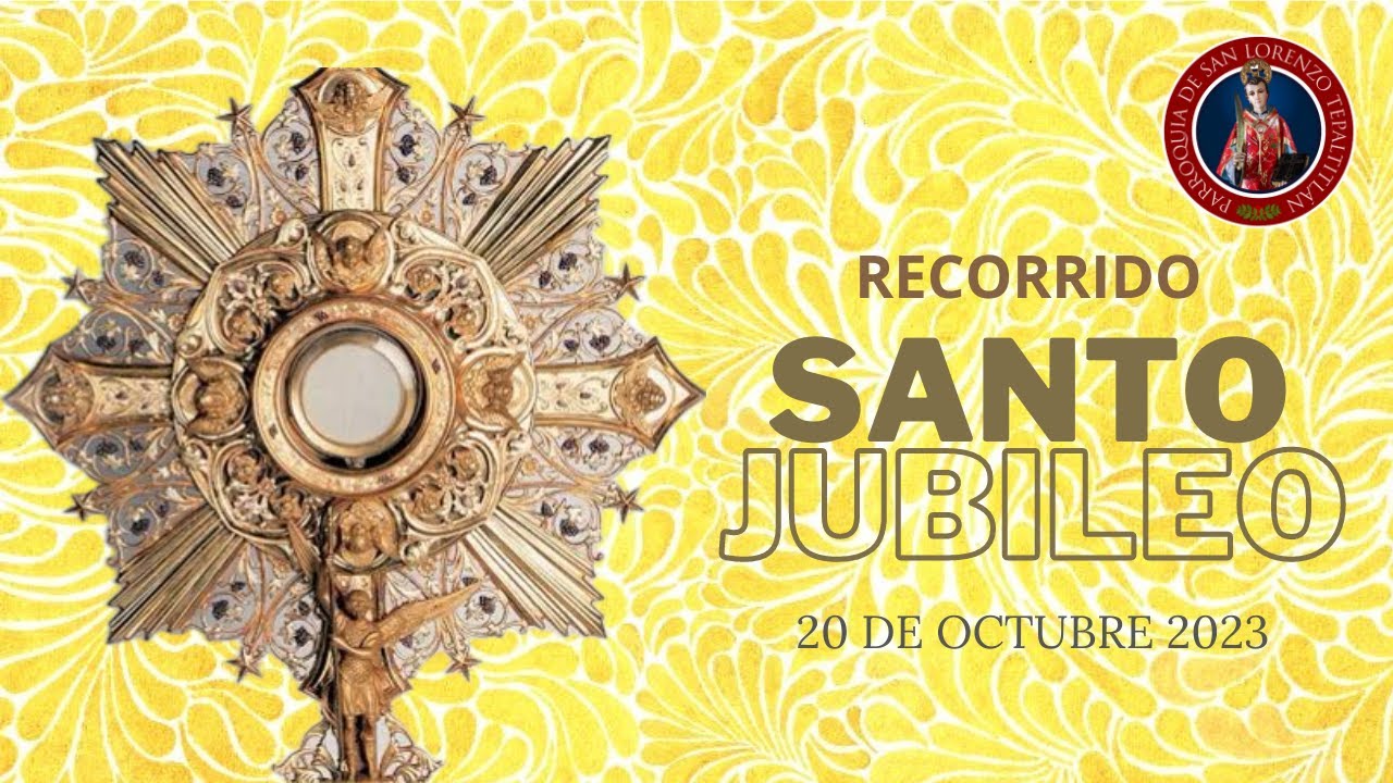 RECORRIDO SANTO JUBILEO | 💛| 16:00 HRS - YouTube