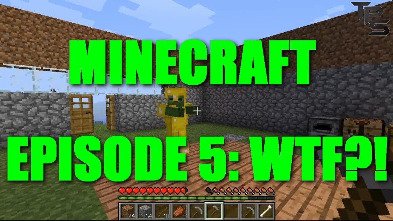 TPS* | Minecraft:WTF?!! - Episode 5 - YouTube