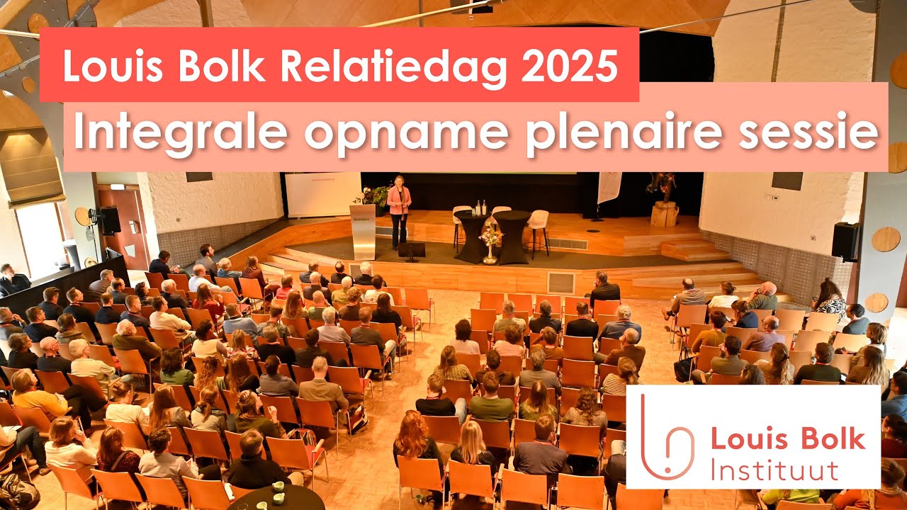 Opname Plenaire Presentaties Relatiedag 2025 van het Louis Bolk ...