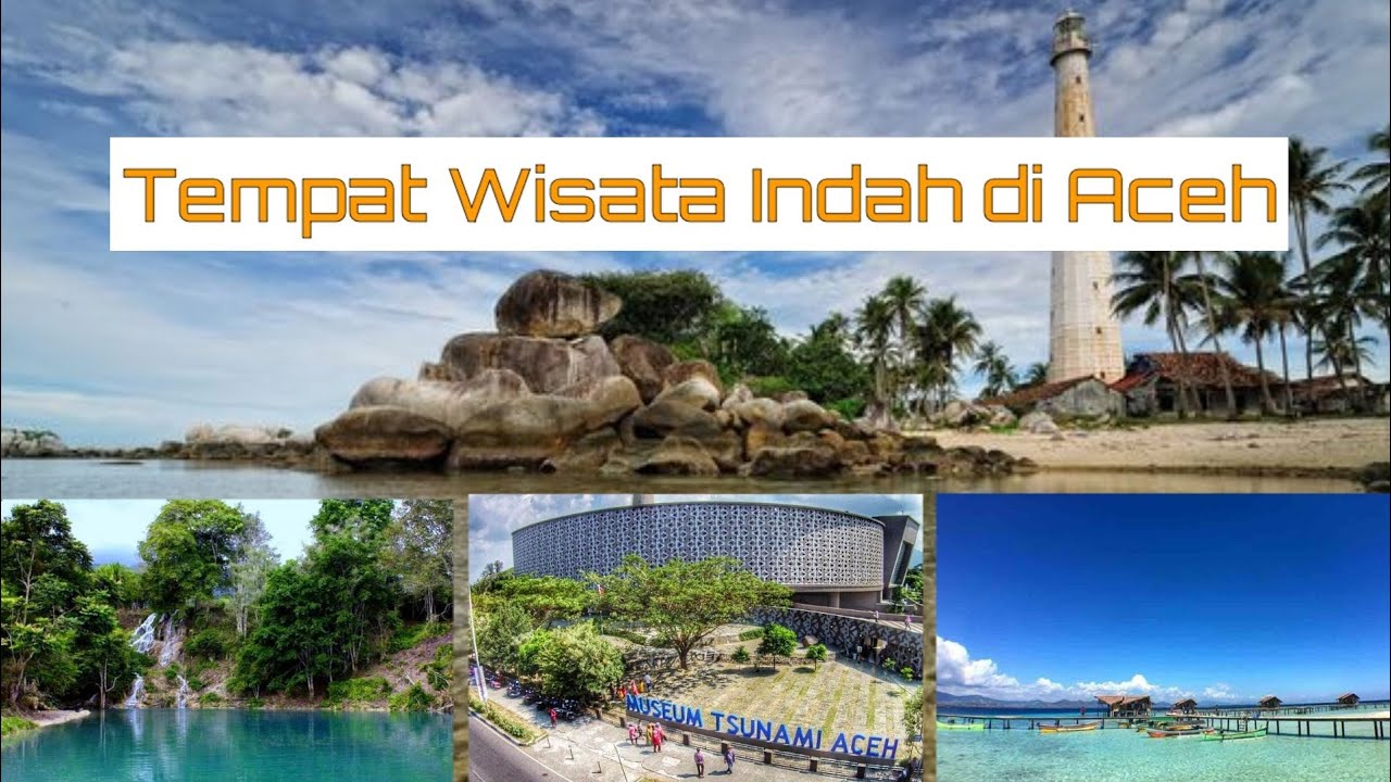 TEMPAT WISATA DI ACEH - Keindahan Alam Lautan dan Pegunungan - YouTube