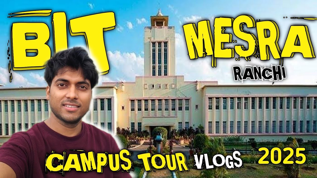 BIT MESRA RANCHI CAMPUS TOUR 2025 | Birla Institute Of Technology ...