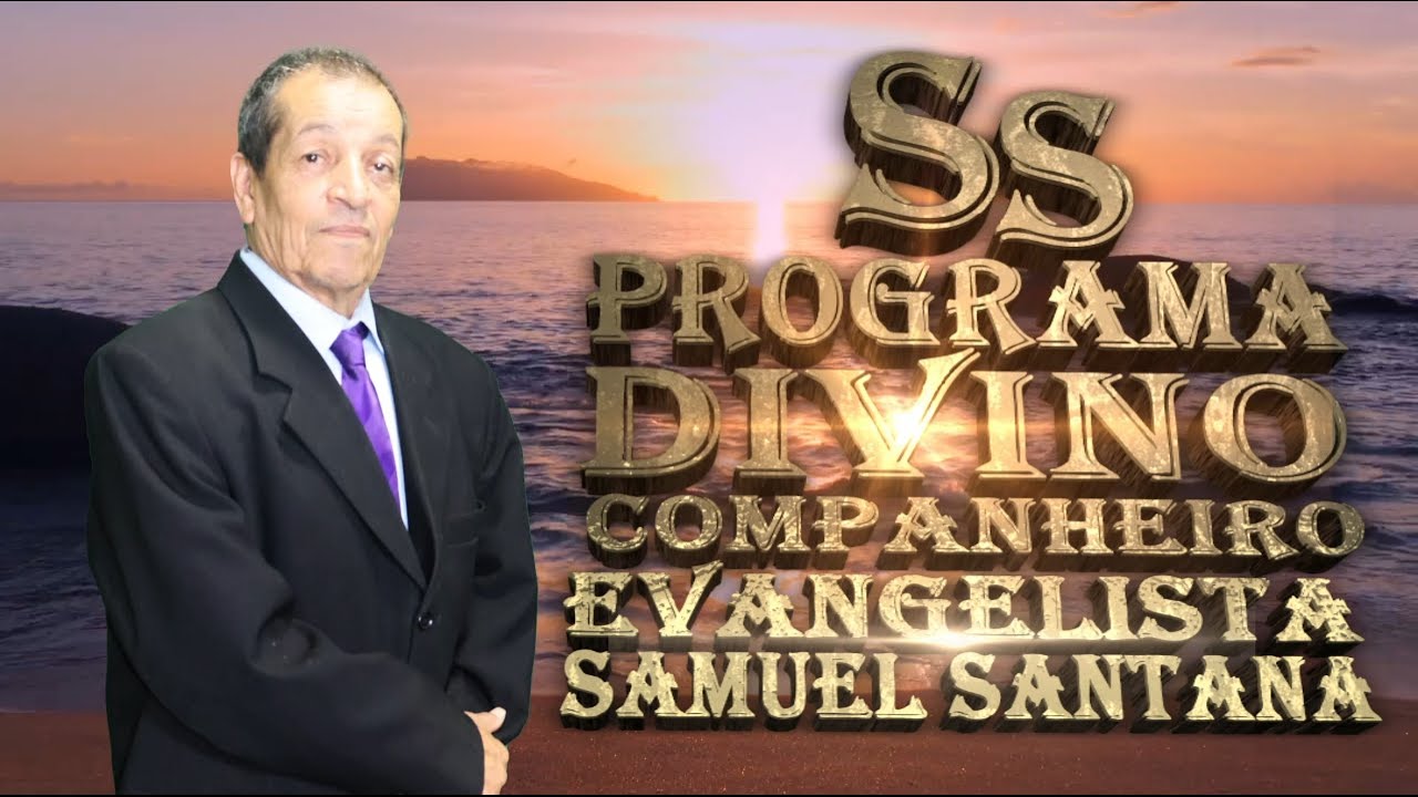 PROGRAMA DIVINO COMPANHEIRO COM SAMUEL SANTANA - YouTube