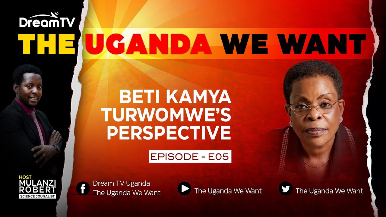 HON. BETI KAMYA TURWOMWE'S PERSPECTIVE OF THE UGANDA WE WANT. EPISODE 5 ...