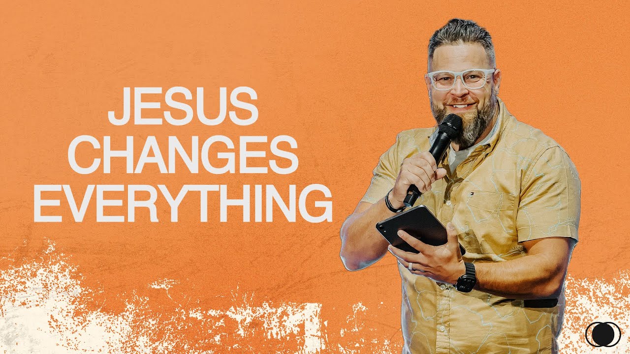 “Jesus Changes Everything” | Discipleship Pastor Tom Hammel | The Gathering Message - YouTube