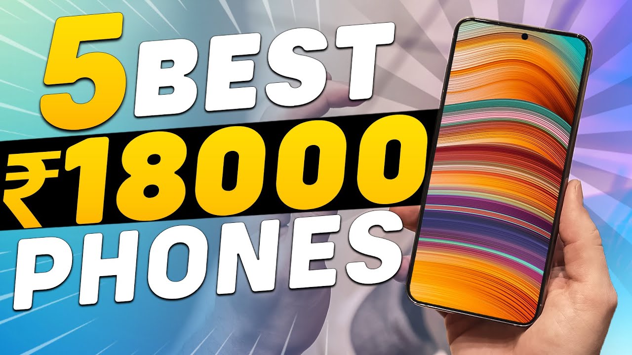 Top 5 Best Smartphone Under 18000 in April 2023 | Best Powerful Phone ...