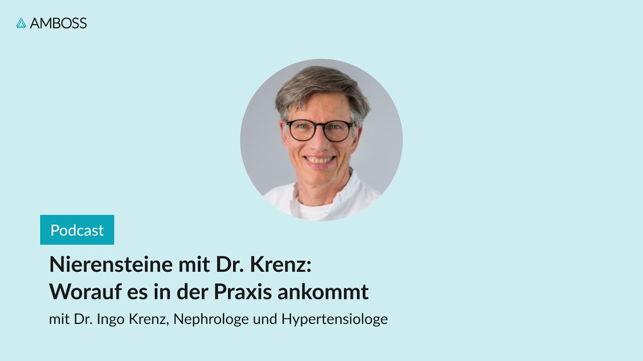 Nierensteine mit Dr. Krenz: Worauf es in der Praxis ankommt | AMBOSS ...
