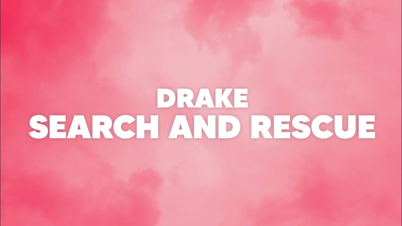 Drake - Search And Rescue (Lyrics) - YouTube