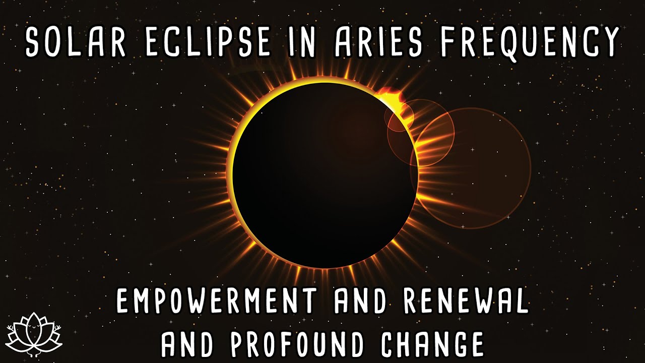 ♈ SOLAR ECLIPSE NEW MOON IN ARIES, April 8th 2024 | New Moon Meditation ...