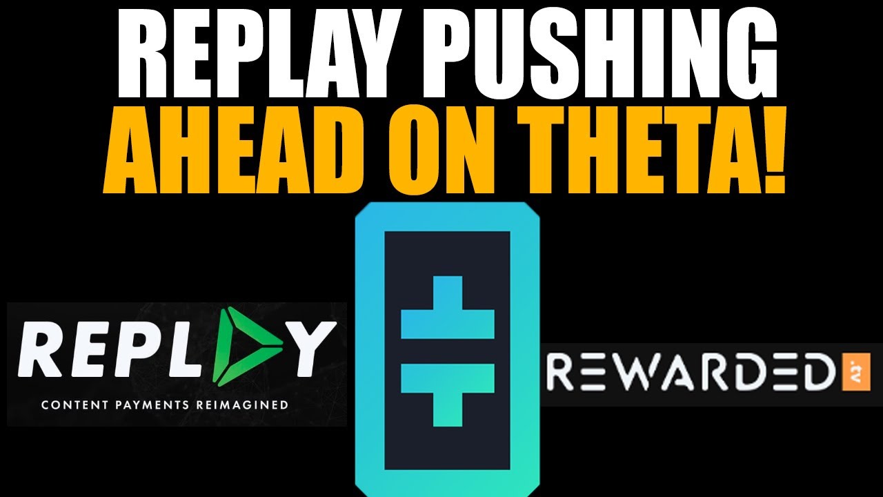 REPLAY Pushes Ahead On THETA Network, Check Out The Latest Update NOW ...