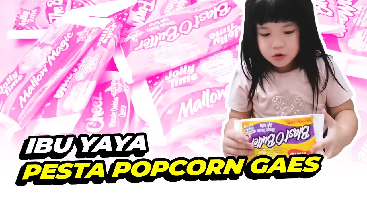 YAYA PUNYA BANYAK POPCORN GAES BUAT APA YA?? - YouTube