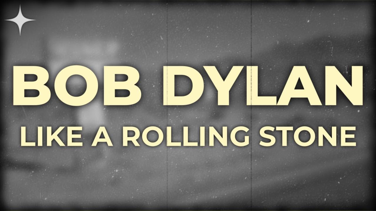 Bob Dylan - Like a Rolling Stone (Lyrics) - YouTube