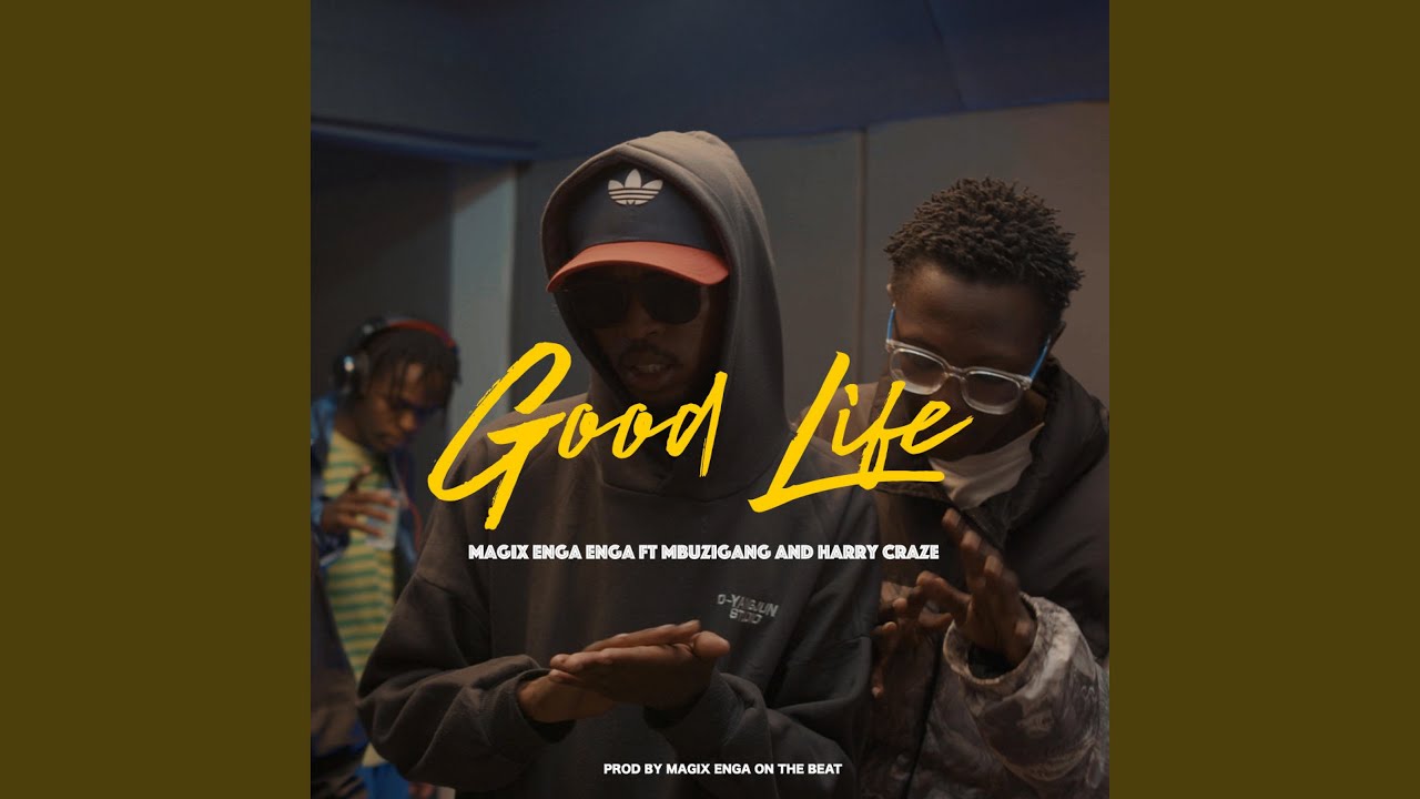 Good life (Mbuzi Gang & Harry Craze) - YouTube Music