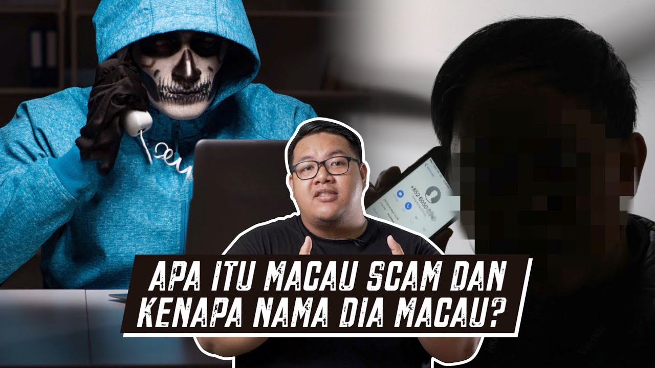 Apa Itu Macau Scam dan Kenapa Nama Dia Macau? - YouTube