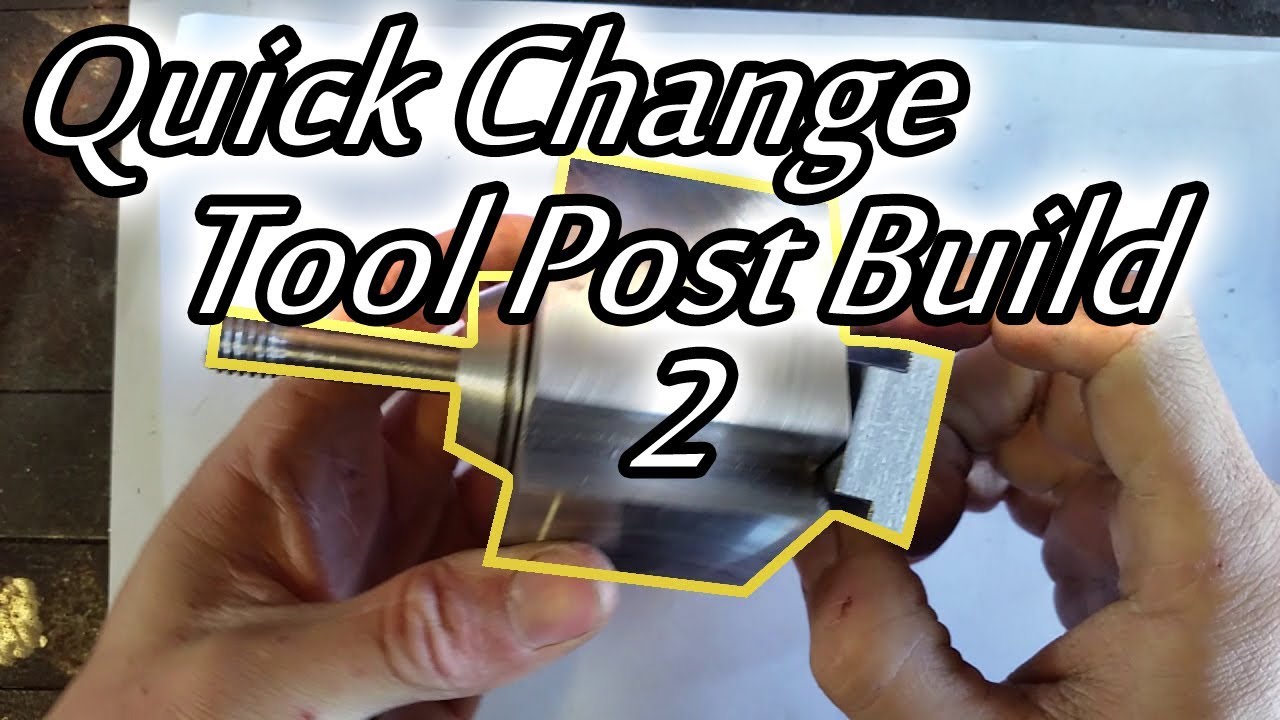 Quick Change Toolpost Part 2 - YouTube