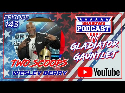 Wesley 'Two Scoops' Berry: Triumph Over Tragedy, American Gladiators ...