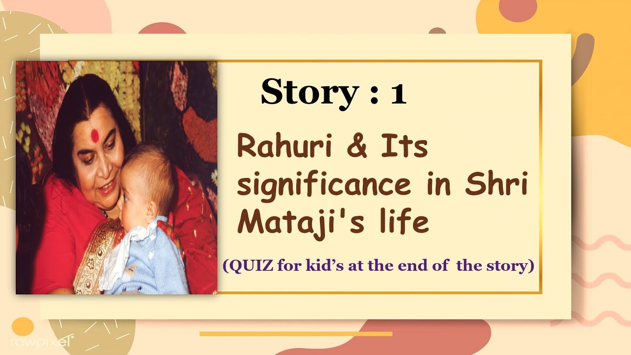 Story :1 Rahuri & Its significance in Shri Mataji's life | Story told ...