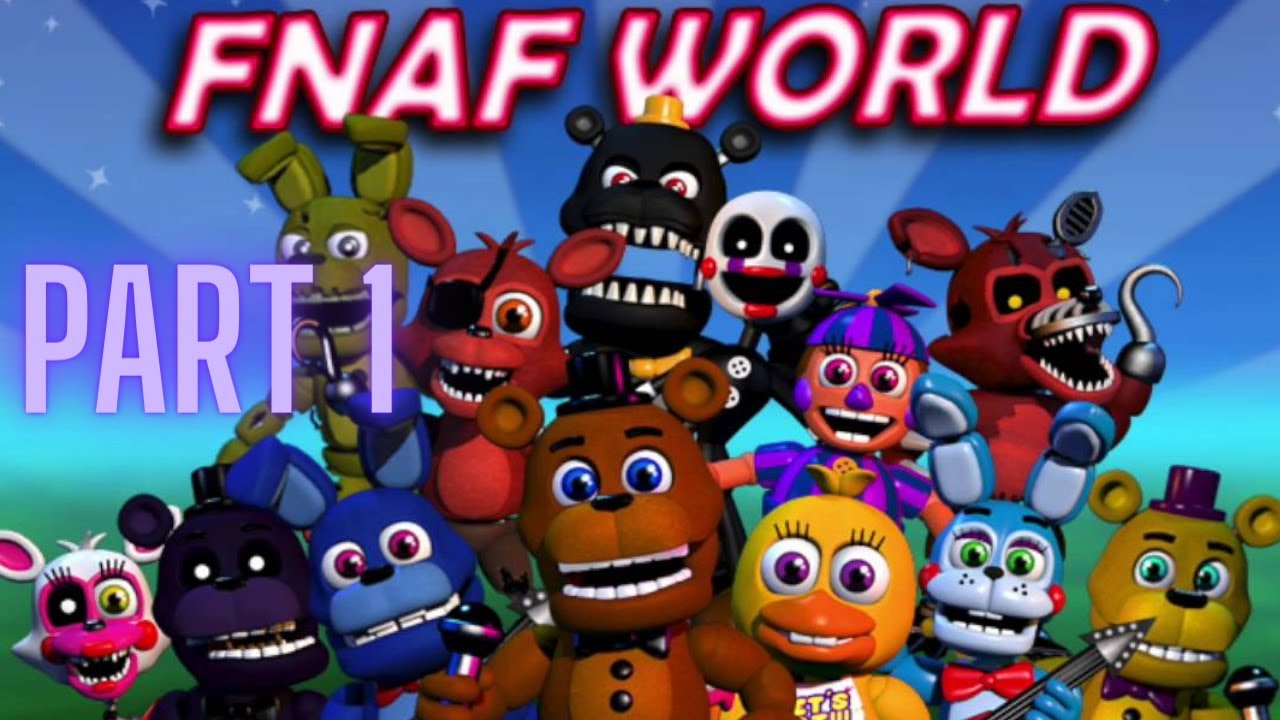 FNAF WORLD Gameplay: Part 1 - YouTube