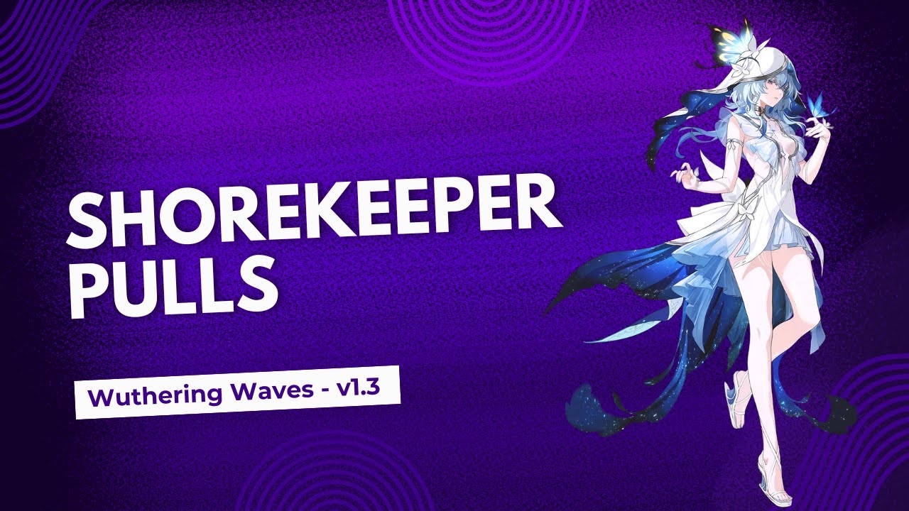 Wuthering Waves | Shouanren / The Shorekeeper pulls v1.3 - YouTube