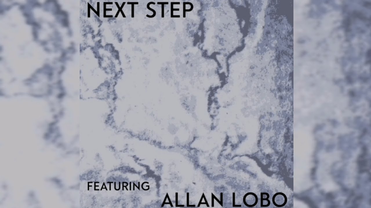 NEXT STEP feat. ALLAN LOBO - IMAGINARY ABSTRACTION - YouTube