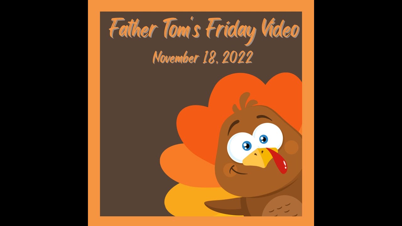 Father Tom's Friday Video for November 18, 2022 - YouTube