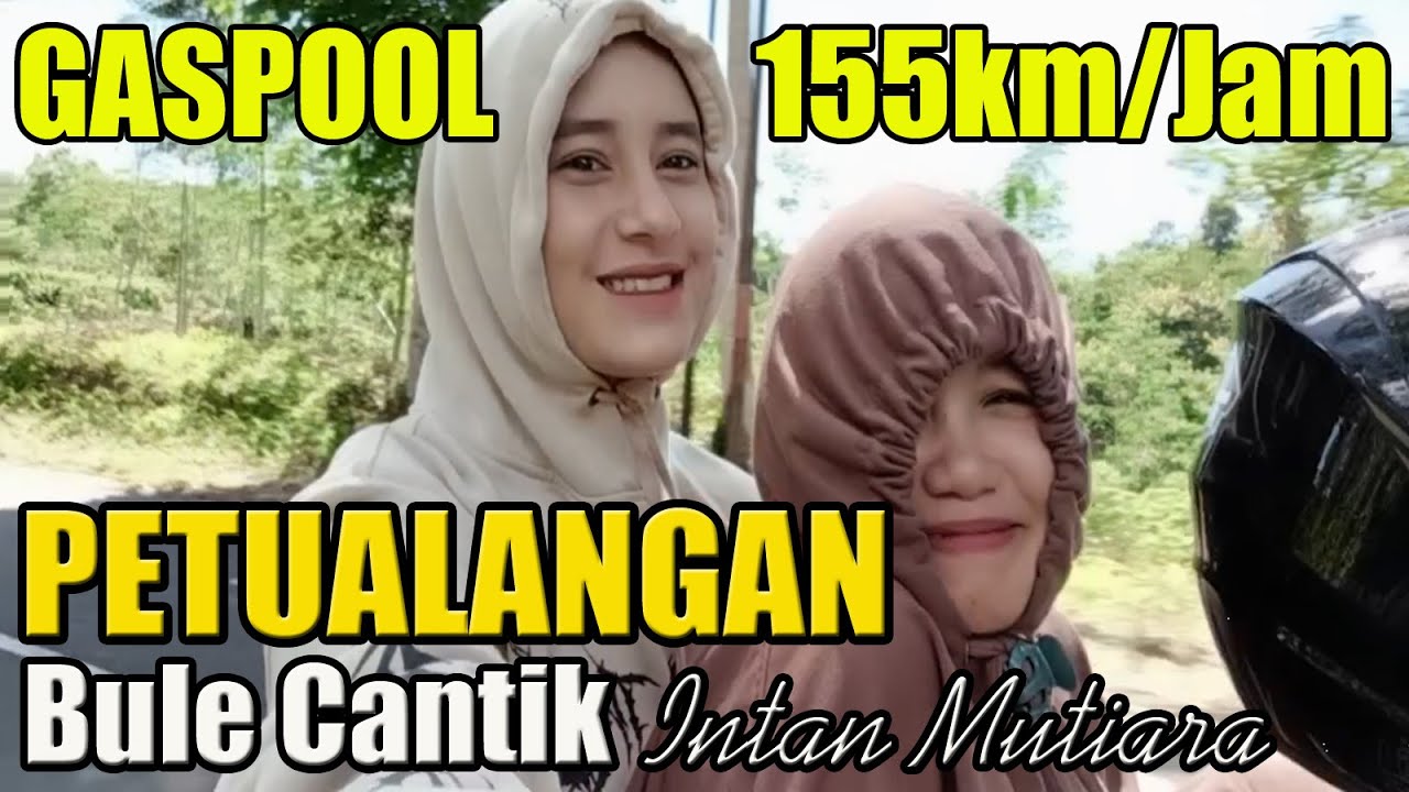 GASPOOL MENTOK 155 KM/Jam, Bahagianya Bule Inggris Intan Mutiara ...