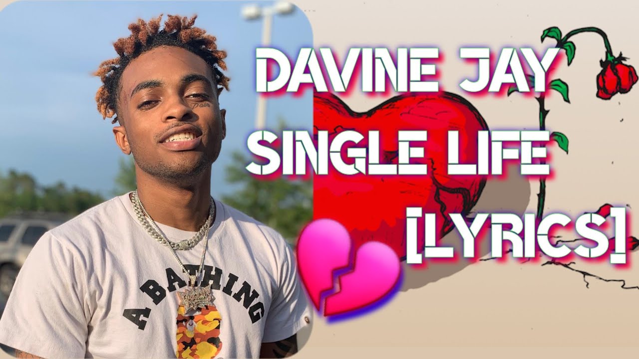 Davine Jay - (Lyrics) Single Life - YouTube