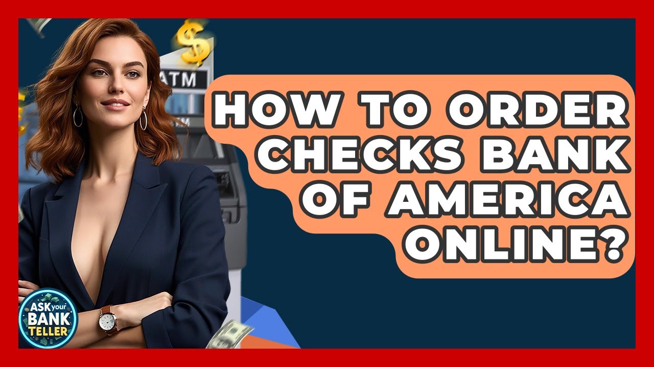 How To Order Checks Bank Of America Online? - Ask Your Bank Teller ...