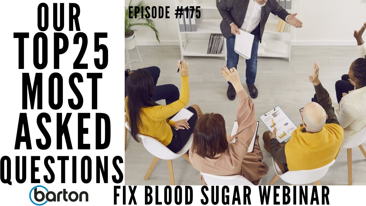 Episode 175-Our Top 25 Most Asked Questions-Fix Blood Sugar Webinar ...