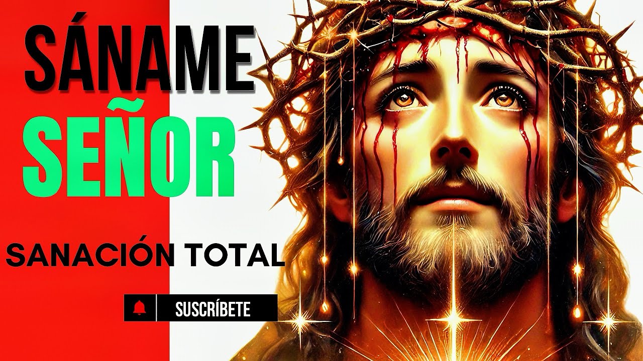SÁNAME SEÑOR CON TU ESPÍRITU/ORACION PODEROSA CAMINANDO CON MI DIOS ...