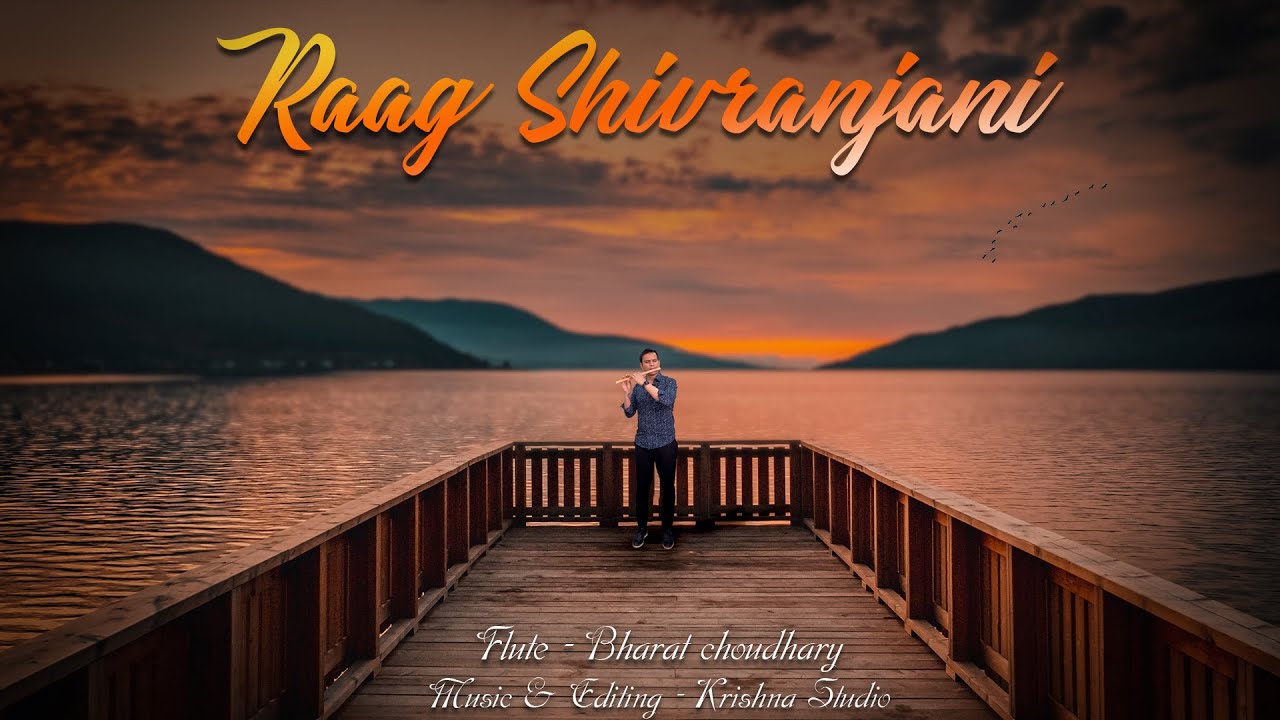 Raag Shivranjani // Alaap & Song on Flute // Indian Classical Raagas ...