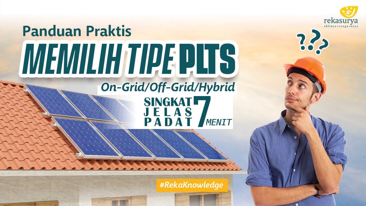 Panduan Praktis Memilih Tipe PLTS (On Grid/Off Grid/Hybrid) - YouTube