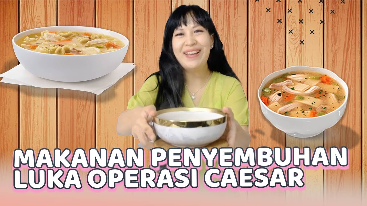4 Makanan Wajib Dimakan Pasca Operasi Sesar Agar Luka Cepat Sembuh ...
