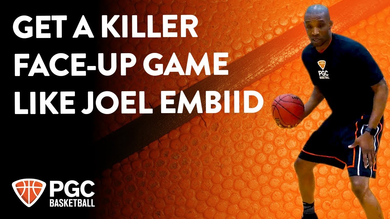 Get A Killer Face-Up Game Like Joel Embiid | Skills Training | PGC ...