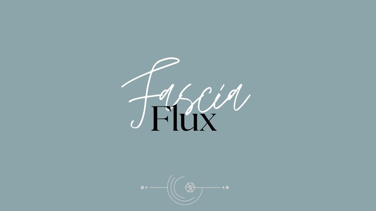 Fascia Flux - YouTube