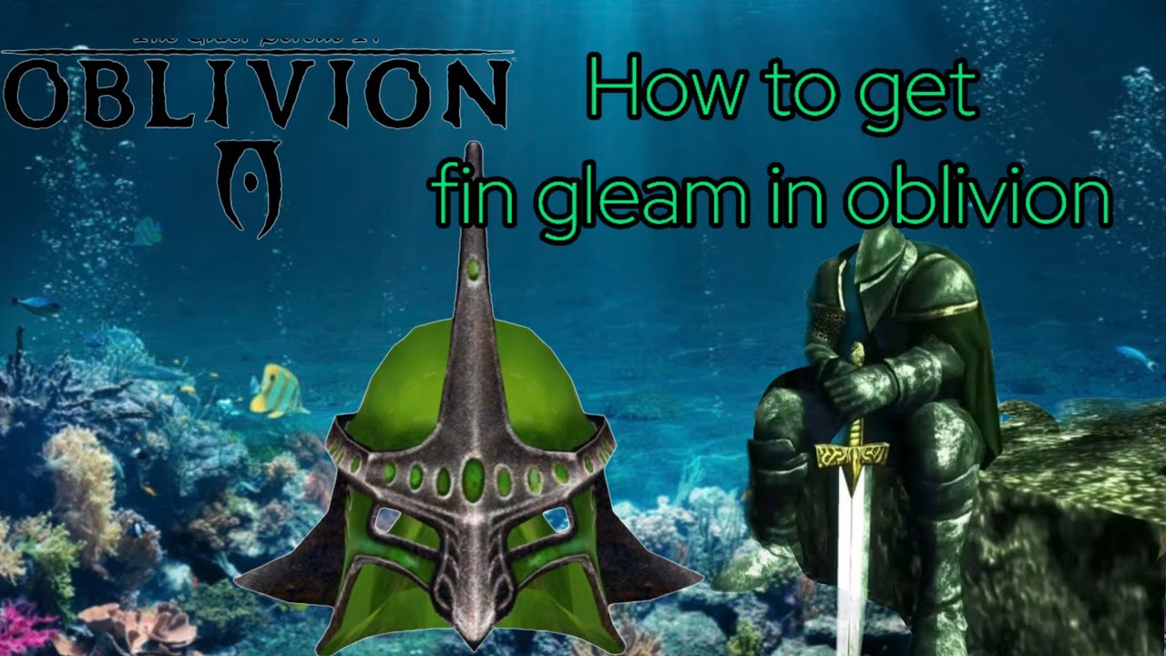 How to fin gleam in oblivion remastered ( triple enchanted glass helmet ...