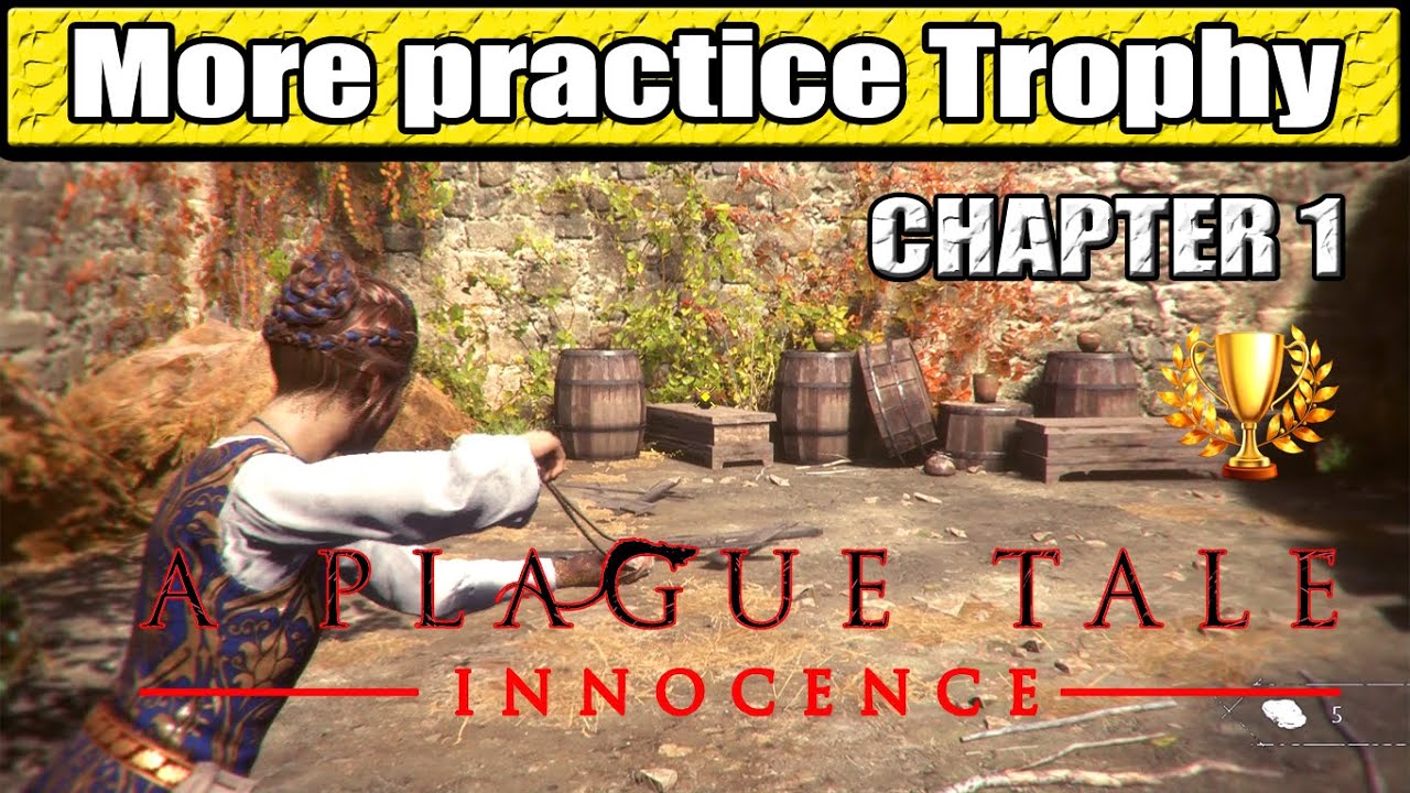 More Practice Trophy Guide (Chapter 1) | A Plague Tale Innocence - YouTube
