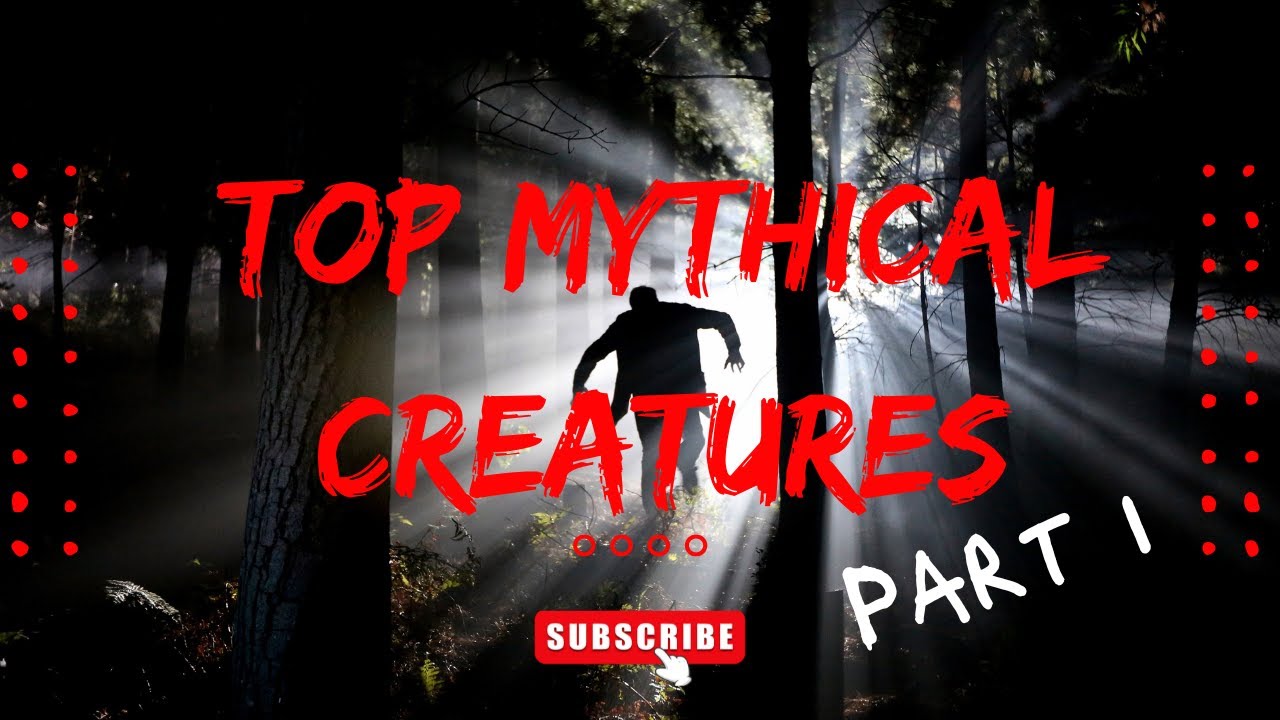 😱Amazing Top Mythical Creatures | Top 10 most epic and mysterious ...