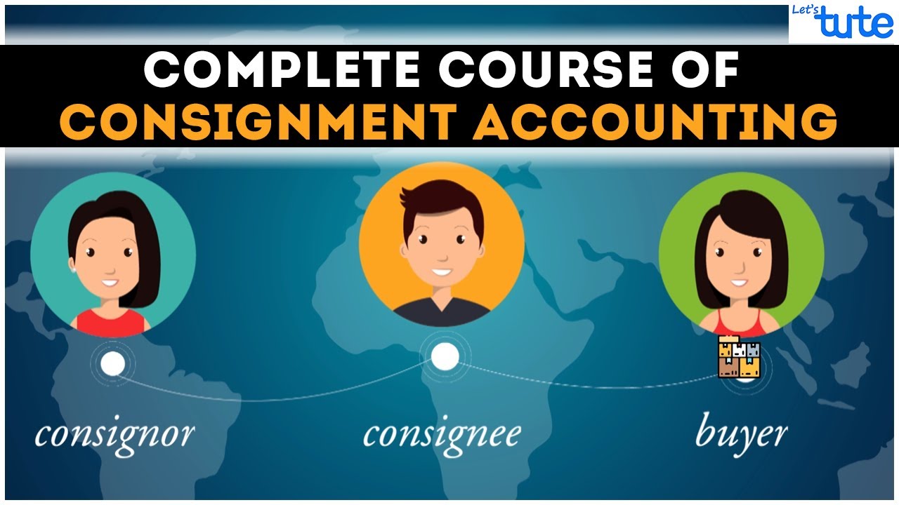 Consignment Accounting Course | Accountancy Online Course | Letstute ...