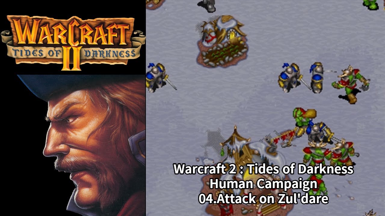 Warcraft 2 : Tides of Darkness Human Campaign 04.Attack on Zul'dare ...