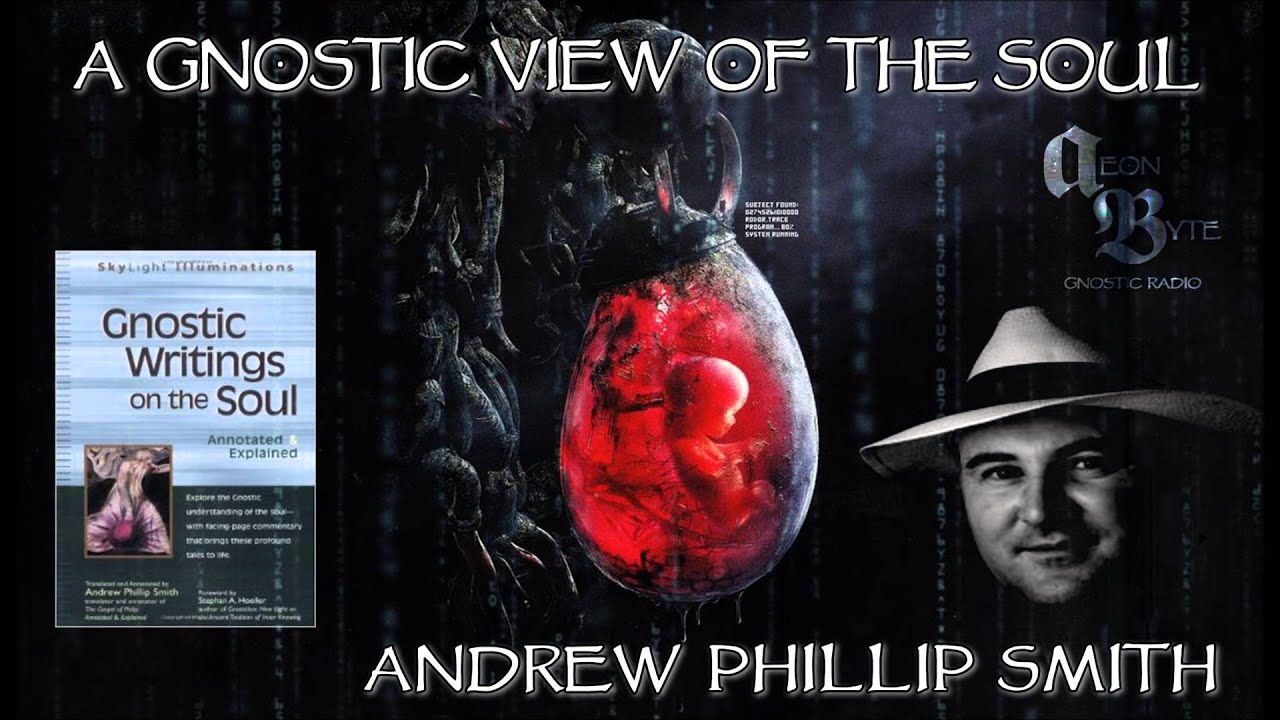 A Gnostic View of the Soul: Aeon Byte Gnostic Radio - YouTube