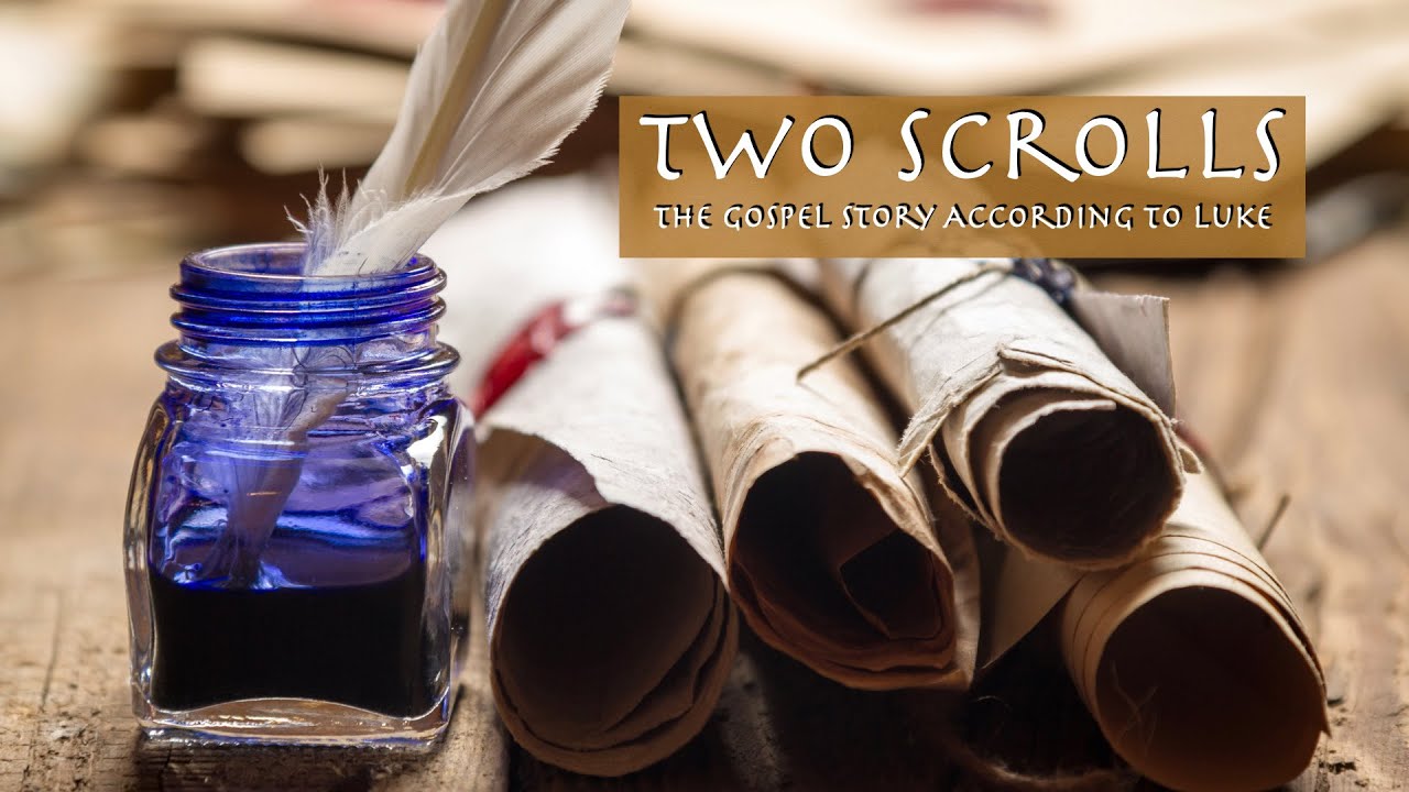 "Two Scrolls - The Gospel Story According to Luke" - 11/12/23 - w ...